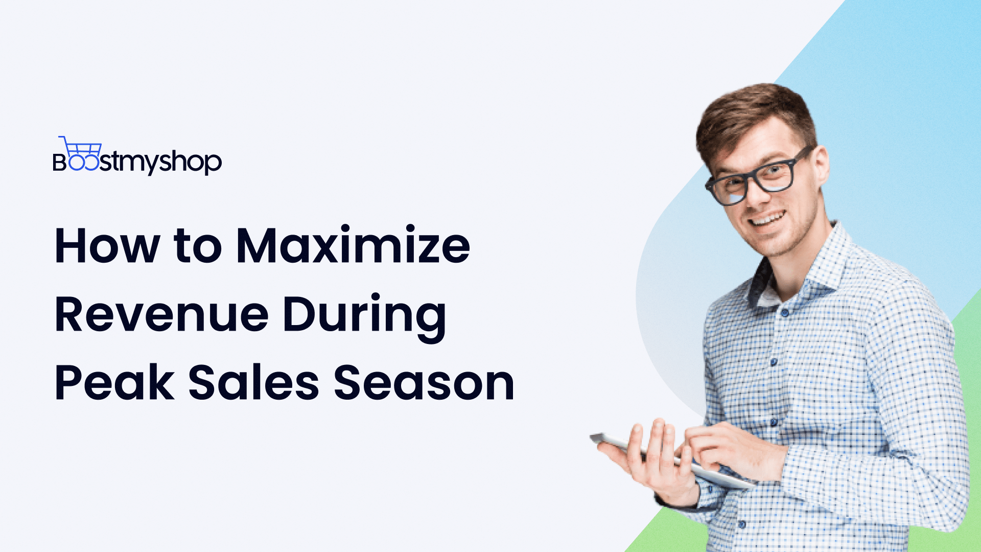 Maximize Revenue During Peak Sales Season - Boostmyshop